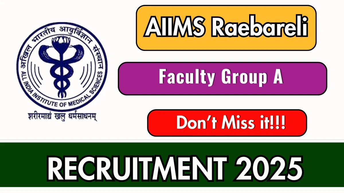 AIIMS Raebareli Faculty Group A Recruitment 2025 Notification PDF Out ...